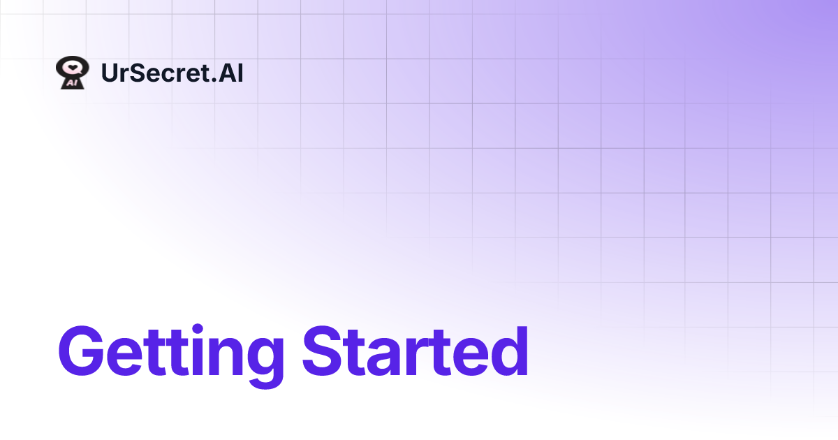 Getting Started | UrSecret.AI