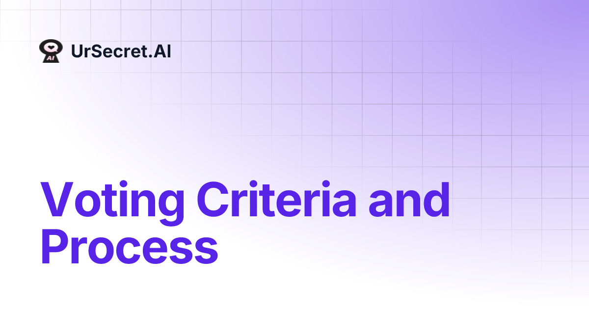 Voting Criteria and Process | UrSecret.AI